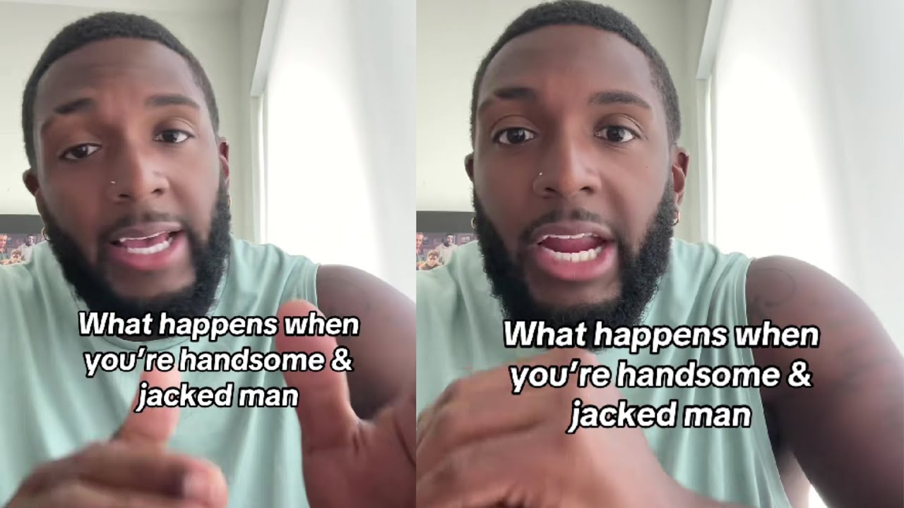 Player reveals what happens when you're handsome and fit (they treat ...