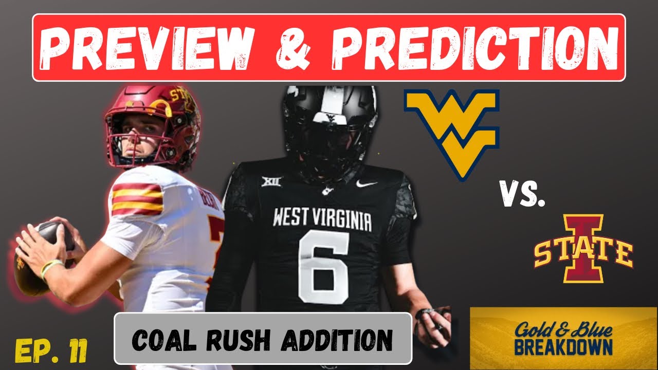Gold & Blue Breakdown Ep. 11 | West Virginia vs. Iowa State Preview ...