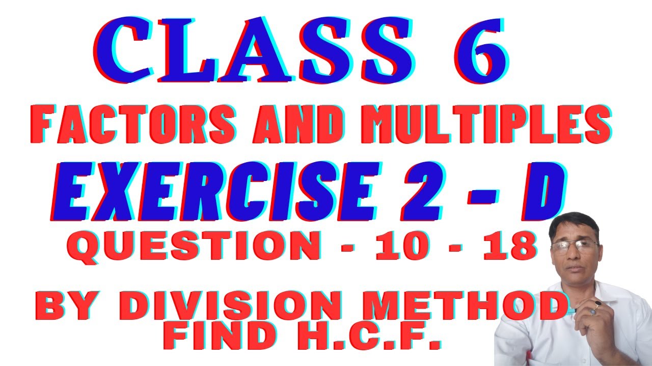 Factors and Multiples | Class 6 Exercise 2 D Ques. 10 - 18 | R. S ...