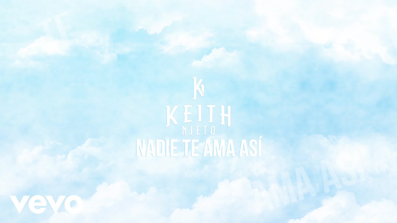 Keith Nieto - Nadie Te Ama Así (LETRA) - YouTube