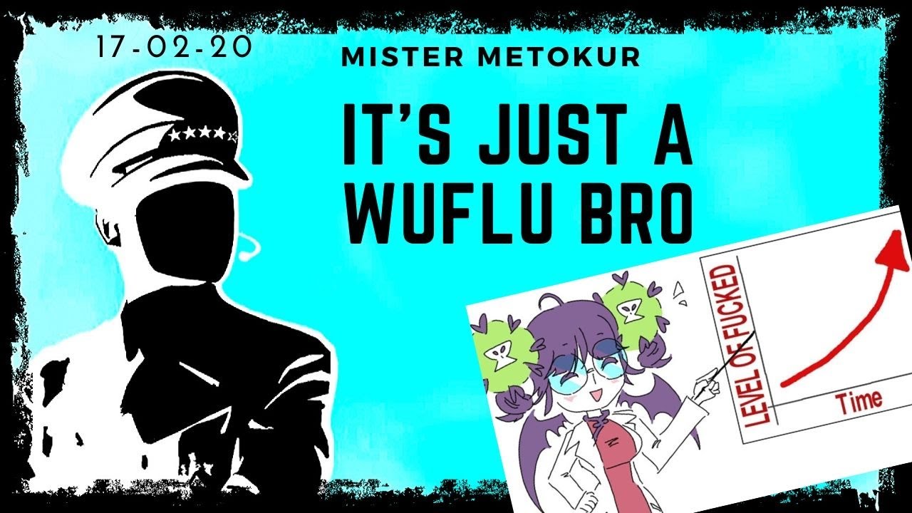 Mister Metokur ( It's just a WuFlu bro ) (17-02-20) - YouTube
