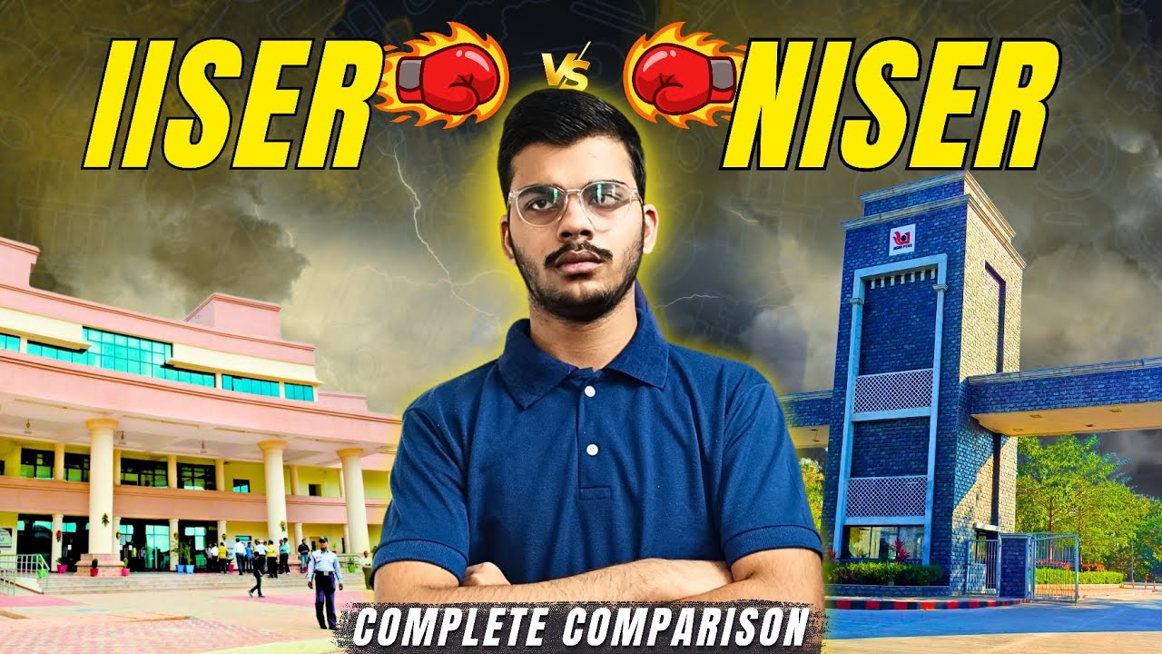 IISER 2025 vs NISER 2025 | Which is Better? | Complete Comparison: Courses, Placements, Campus ...