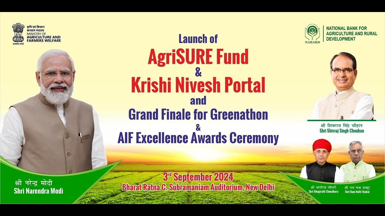 Launch of AgriSURE Fund & Krishi Nivesh Portal, Grand Finale for ...