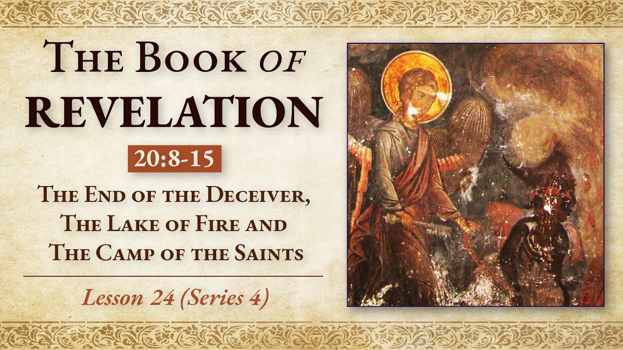 The End of the Deceiver, The Lake of Fire and The Camp of the Saints ...