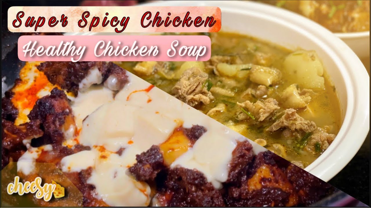 Super Spicy Cheesy CHICKEN and Healthy CHICKEN Soup | Yen Kangsoi ...