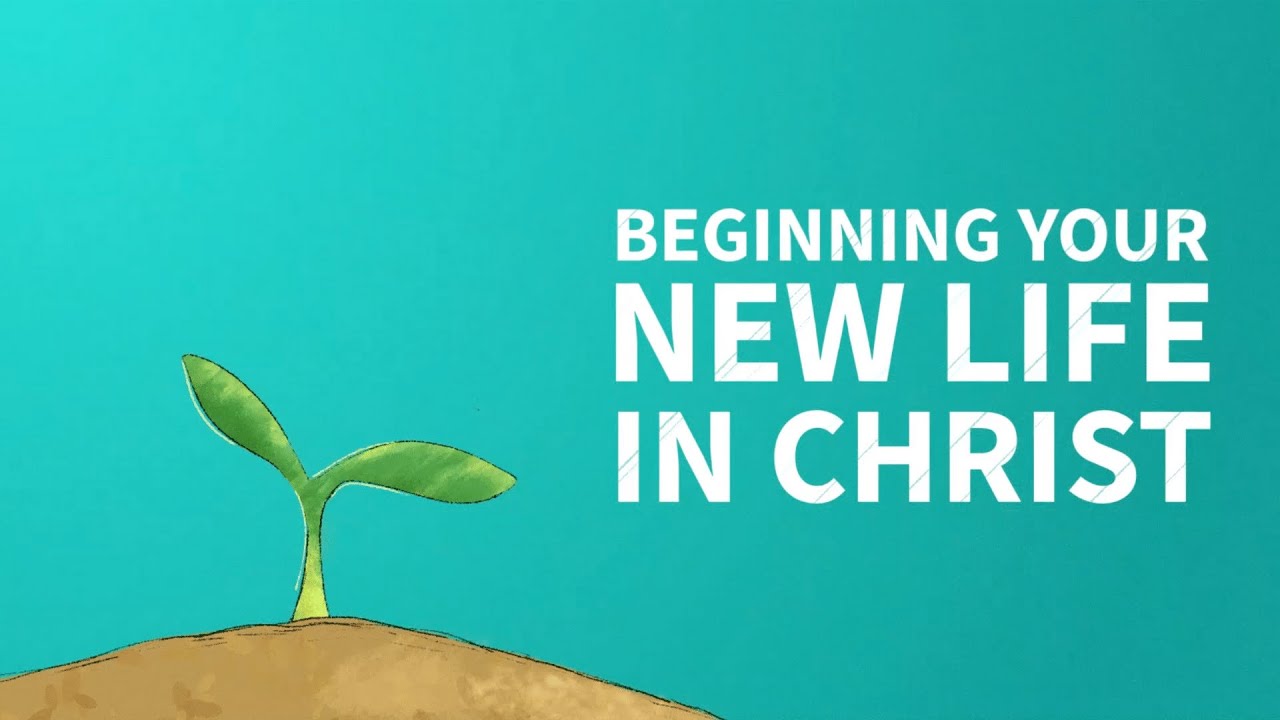 Beginning Your New Life in Christ (1/2) - YouTube
