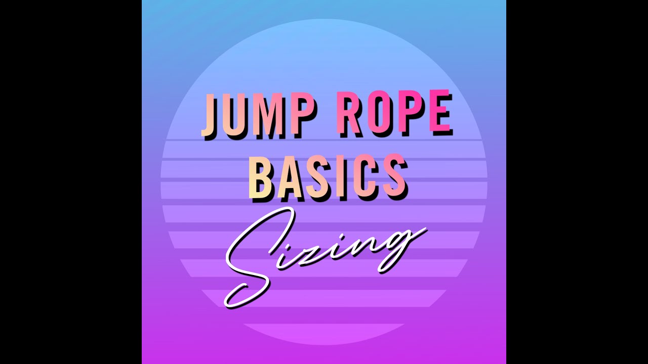 Jump Rope Basics: How to size your jump rope for your height, experience level and preference ...