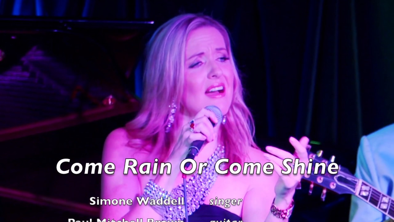 'Come Rain Or Come Shine' performed by singer Simone Waddell & the ...