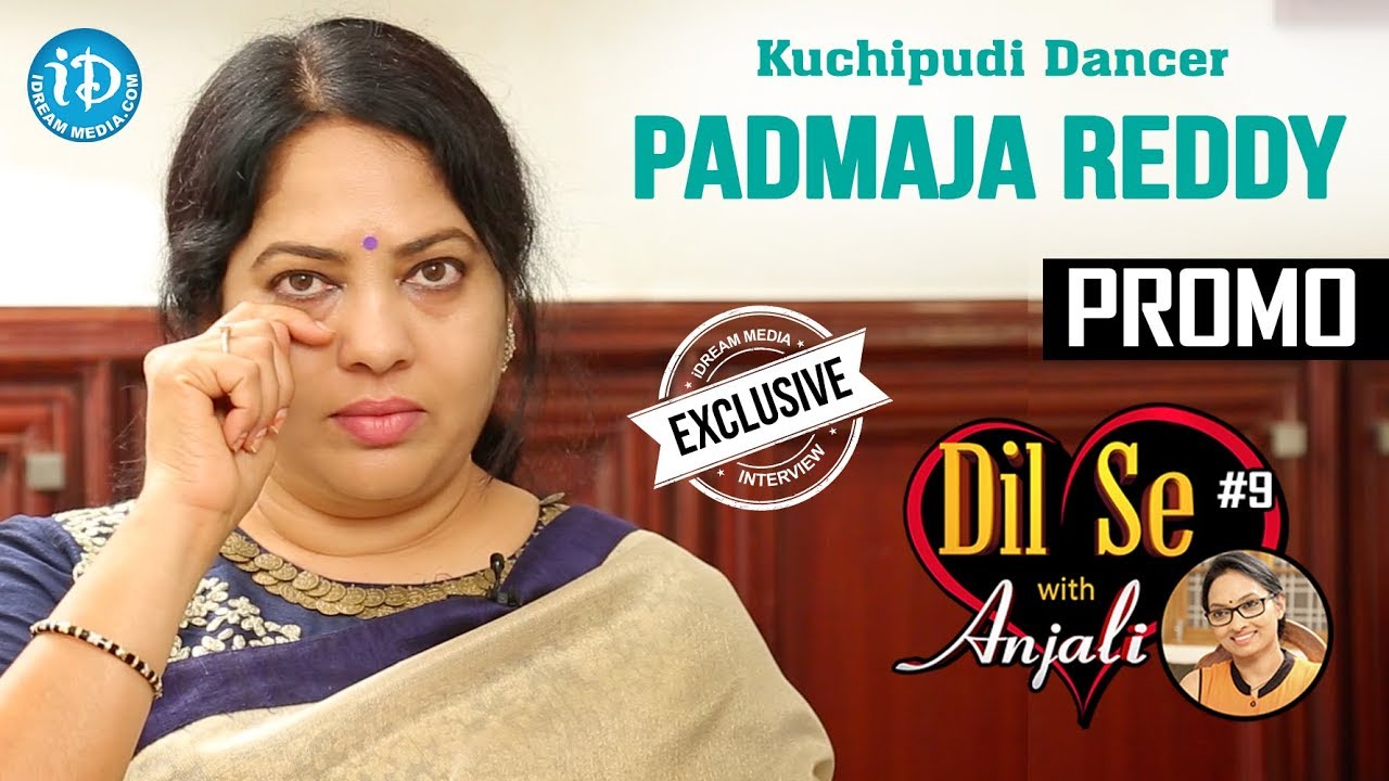 Kuchipudi Dancer Padmaja Reddy Exclusive Interview - Promo || Dil Se ...