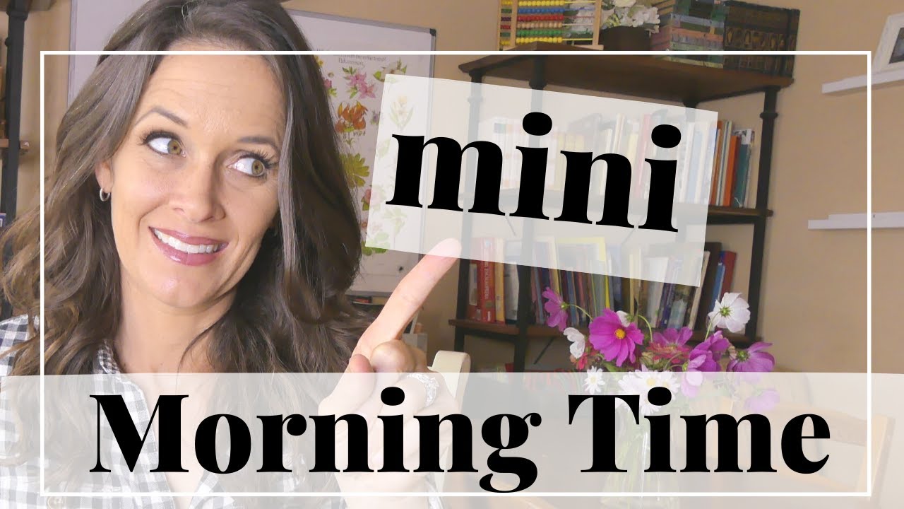 Mini Morning Time/Morning Basket// Charlotte Mason Homeschool Sanity ...