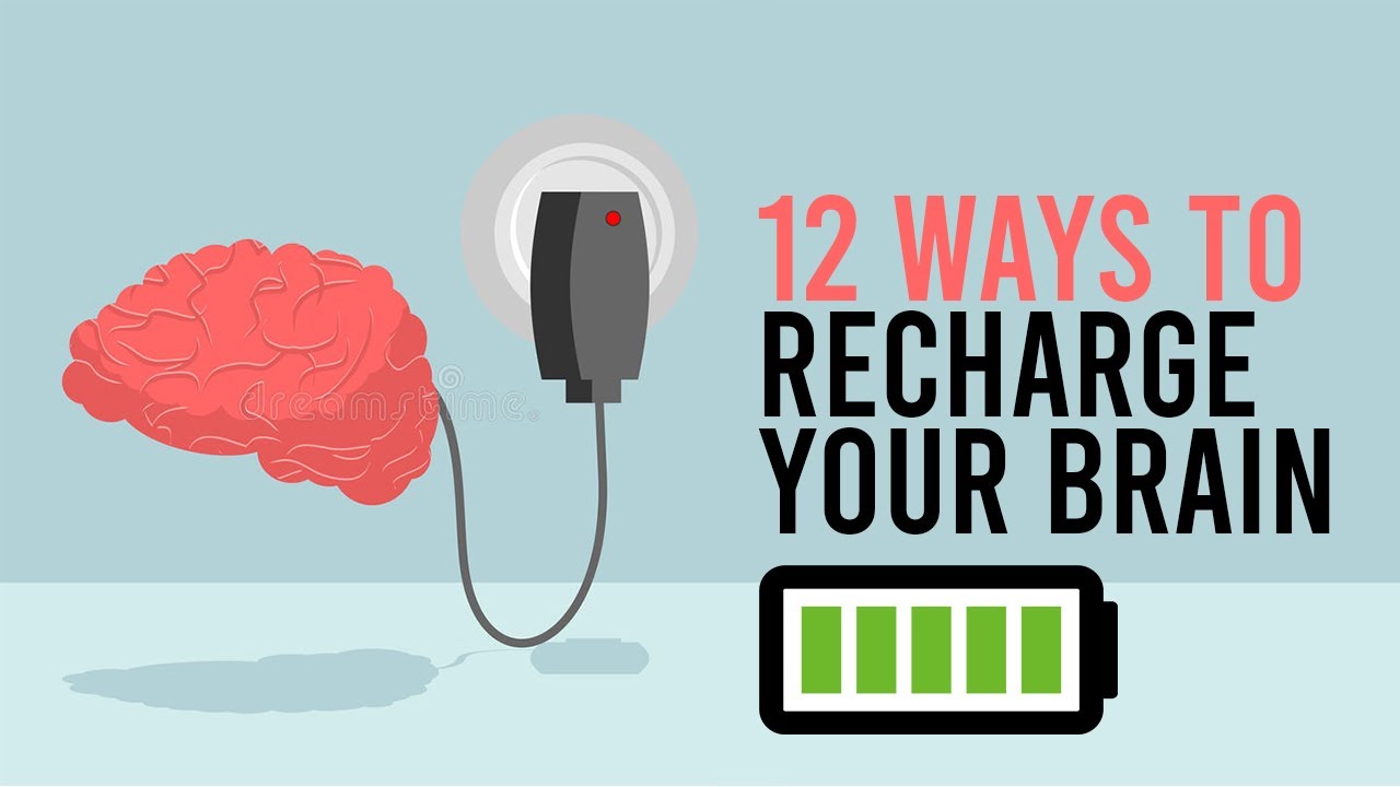 12 Ways To Recharge Your Brain - YouTube