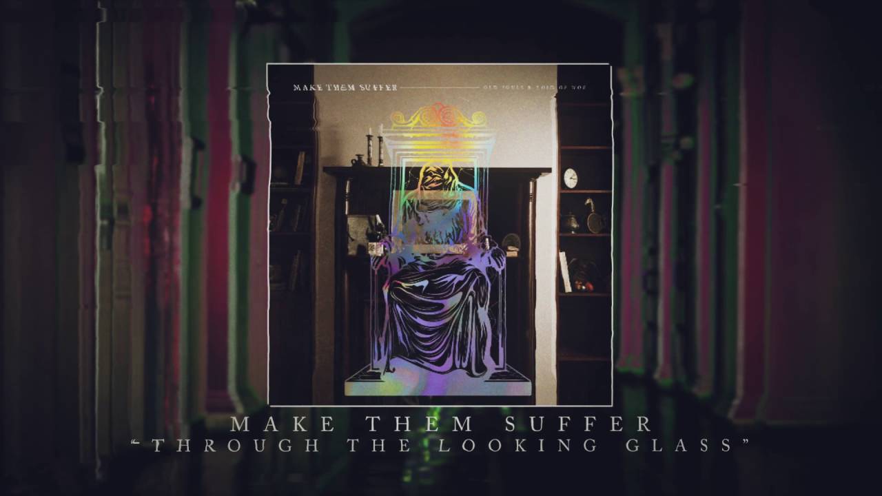 Make Them Suffer - Through The Looking Glass - YouTube Music