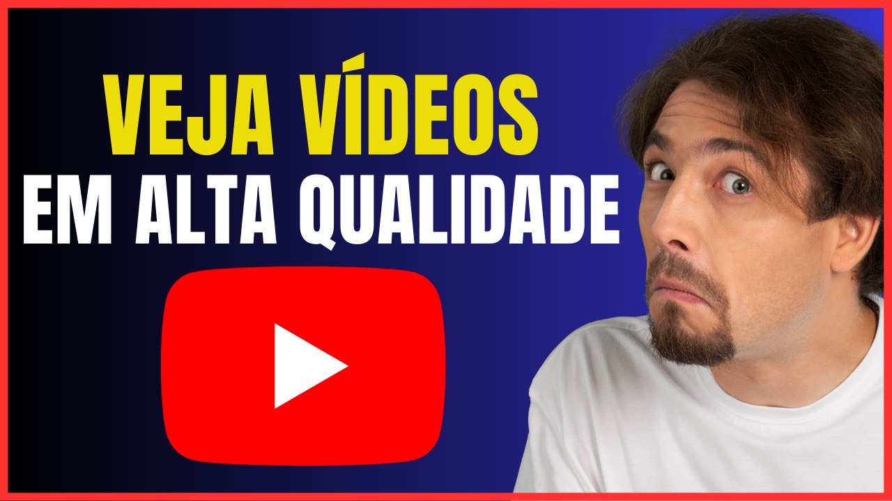 COMO VER VIDEOS DO YOUTUBE EM ALTA QUALIDADE - YouTube