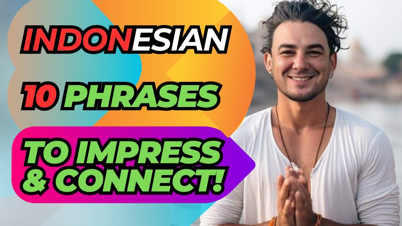 10 Essential Indonesian Phrases Every Traveler Should Know - YouTube