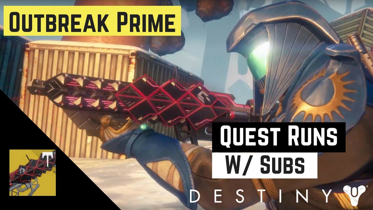 Destiny | [PS4] Outbreak prime quest Runs w/Subs - 6 Outbreak Prime ...