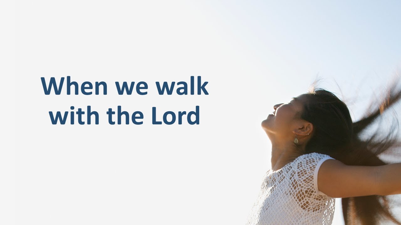 When we walk with the Lord - YouTube