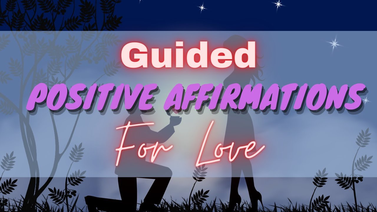 Daily Positive Affirmations For Love and Happiness - Guided Positive ...