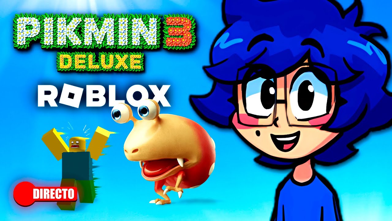 Jugamos PIKMIN 3 y luego Roblox 😝🎮 - YouTube