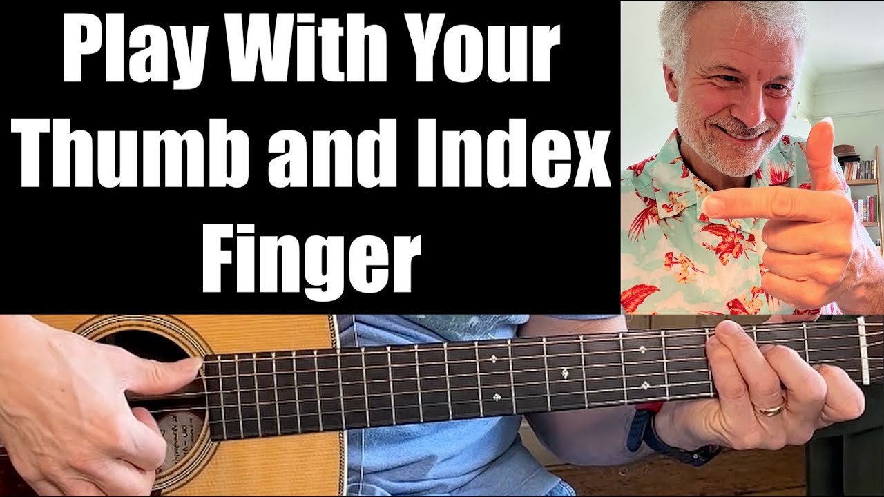 How to Play Guitar With Your Thumb and Index Finger - “You Ain't Goin ...