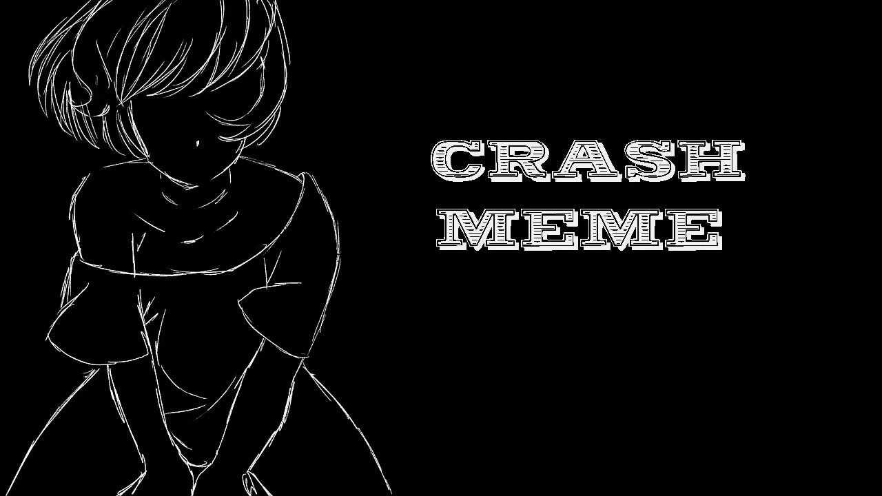 crAsh || animation meme - YouTube