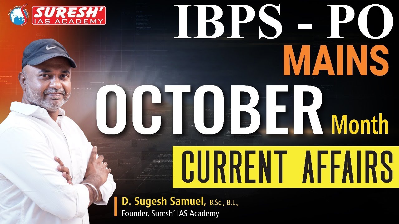 IBPS PO MAINS | OCTOBER MONTH CURRENT AFFAIRS | Mr. D. Sugesh Samuel ...