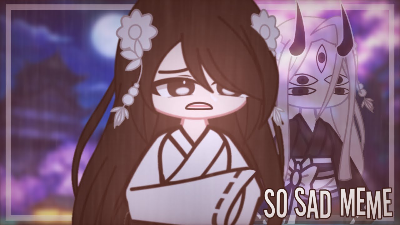 So Sad Meme|:|Oc backstory|:|TW ⚠️ - YouTube