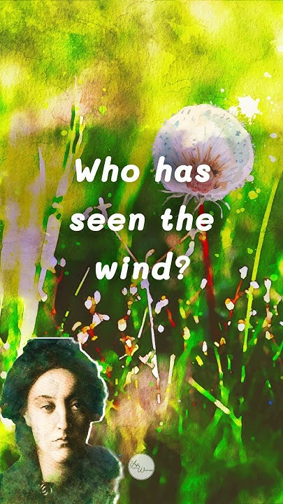 Who Has Seen the Wind? by Christina Rossetti | A Simple Poem about Wind ...