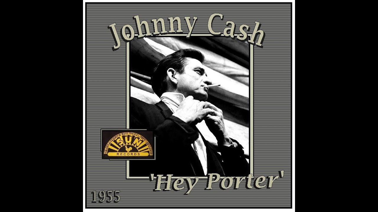 Johnny Cash - Hey Porter (1955) - YouTube