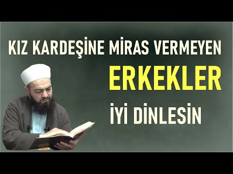 KIZ KARDEŞİNE MİRAS VERMEYEN ERKEKLER İYİ DİNLESİN ! Celil Tokmak Hoca