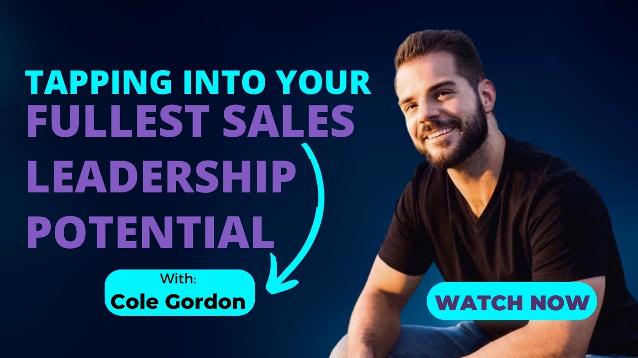 Tapping into Your Fullest Sales Leadership Potential with Cole Gordon ...