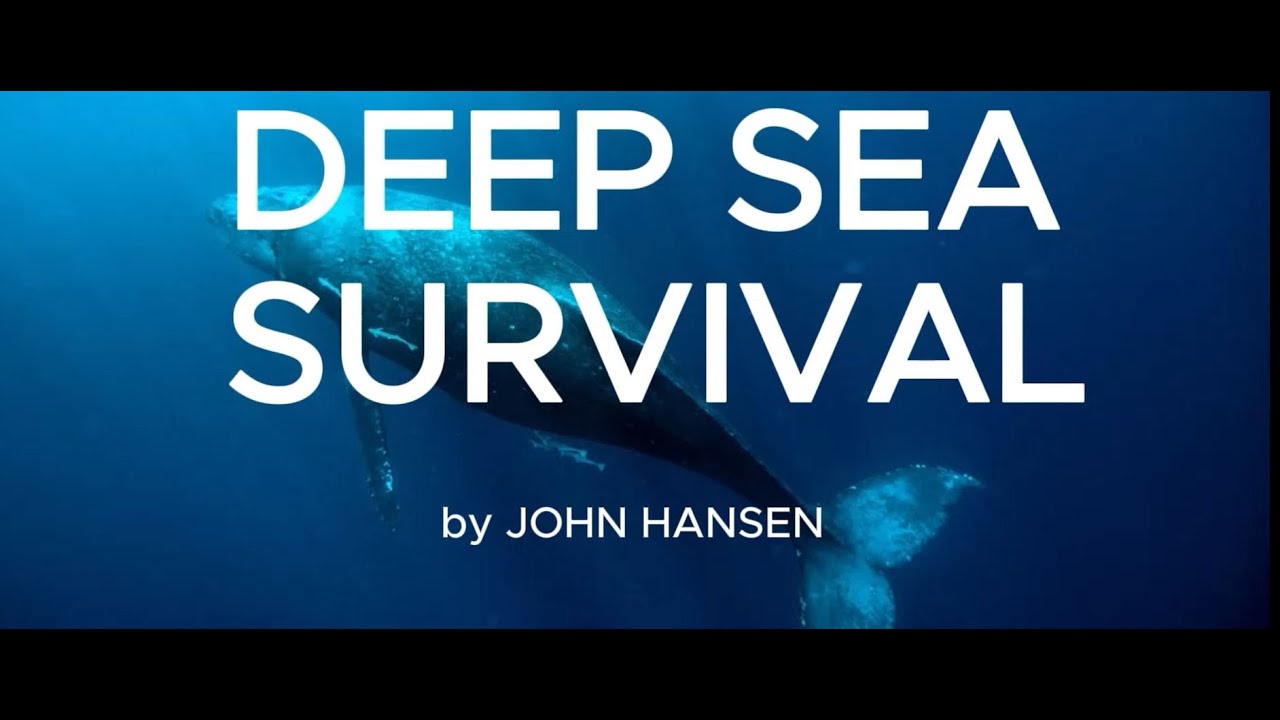 DEEP SEA SURVIVAL by JOHN HANSEN - YouTube