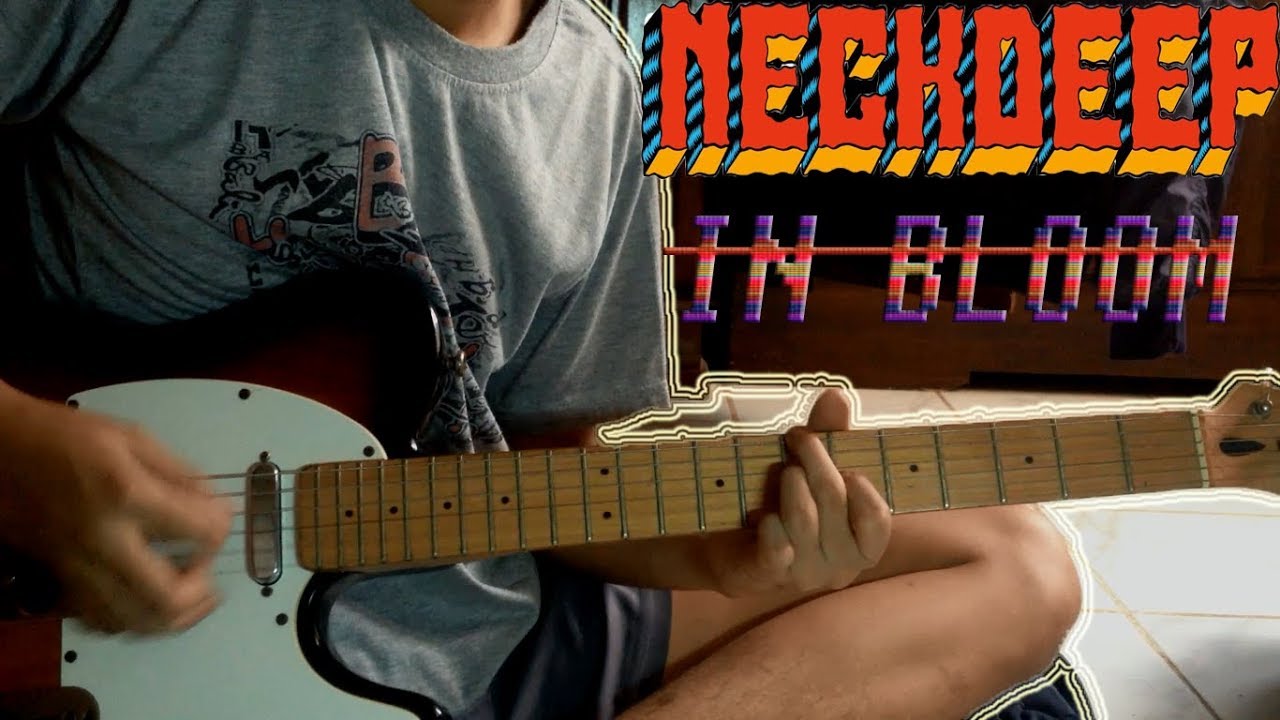 Neck Deep - In Bloom [Guitar Cover] - YouTube