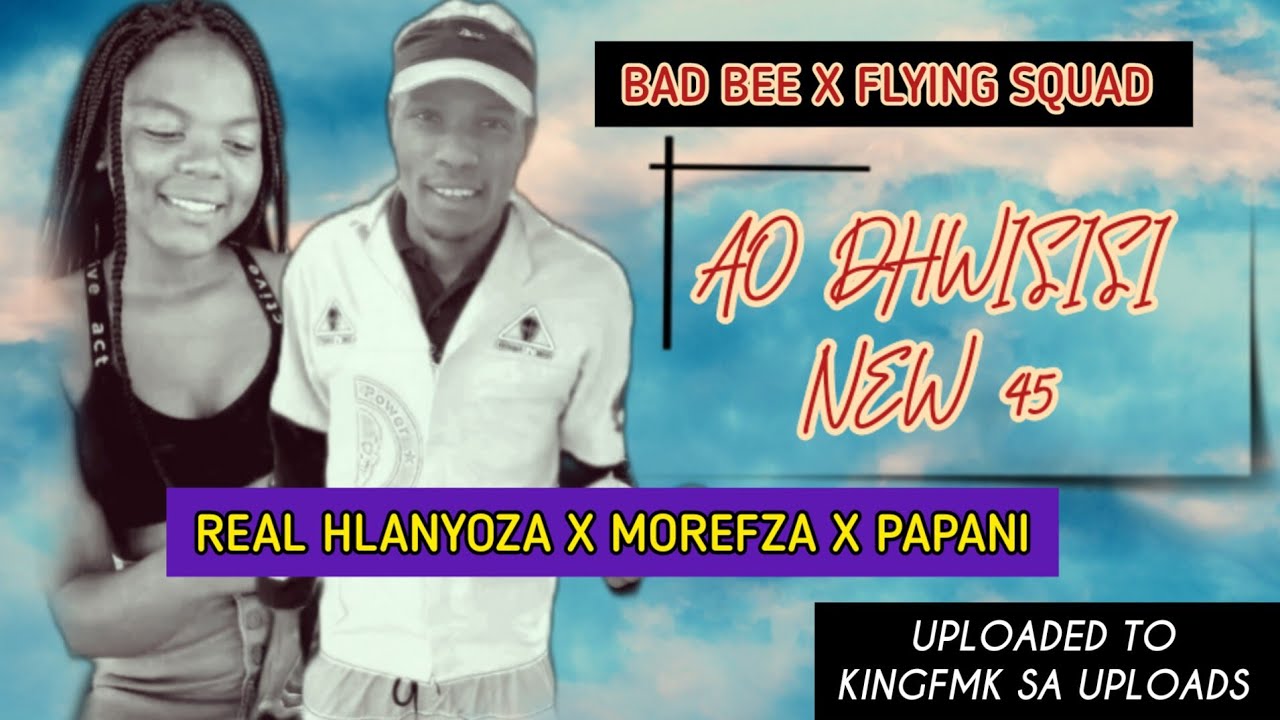 AO DHWISISI NEW45 | BAD BEE CREW X FLYING SQUAD [ MOREFZA X PAPANI X ...