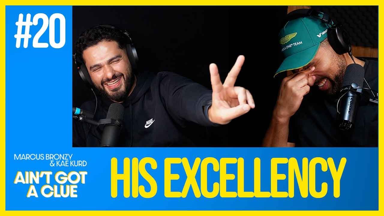 Ain't Got a Clue Podcast: 020 - His Excellency | Kae Kurd & Marcus ...