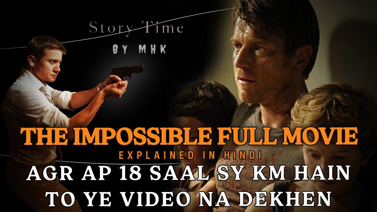 The Impossible Full Movie Explained In Hindi | Story Time By MHK - YouTube