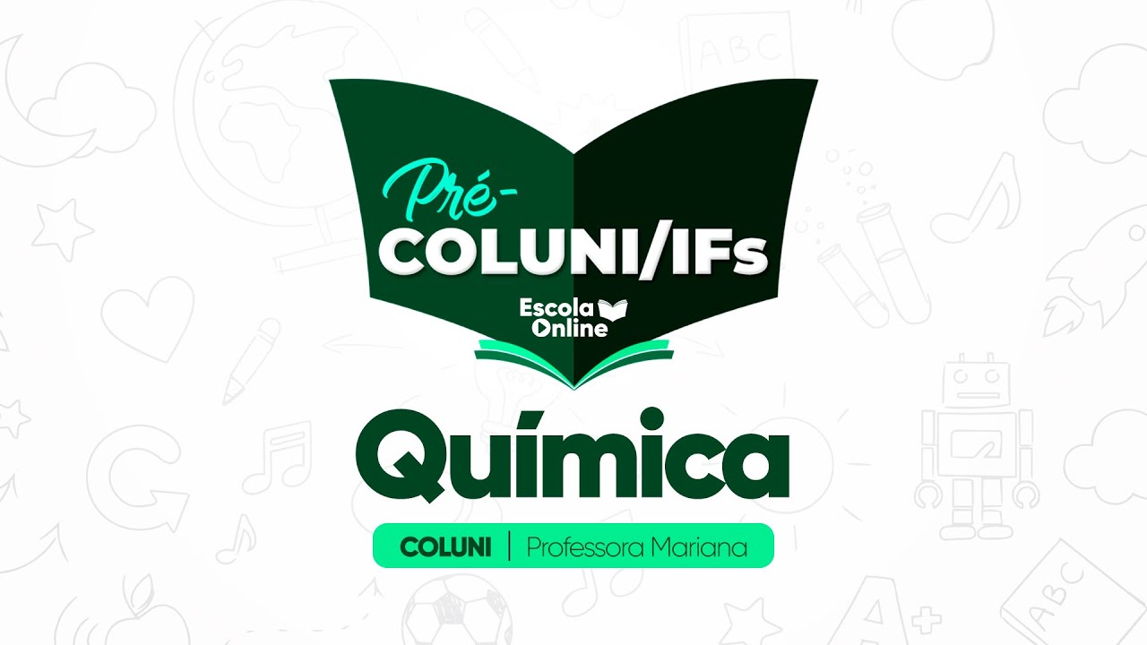 Química- Aula 01 - Superintensivo COLUNI, INSTITUTOS FEDERAIS e CEFET's ...