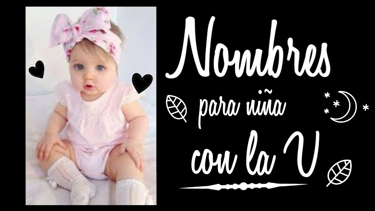 Nombres bonitos para niña con la letra V 👶 - YouTube