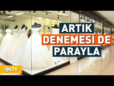 Gelinlik Denemek Artık Parayla Olacak | NTV