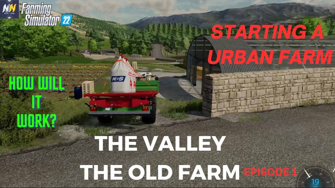 THE VALLEY THE OLD FARM| FS22 | URBAN FARMING | EP 1 | GETTING STARTED ...