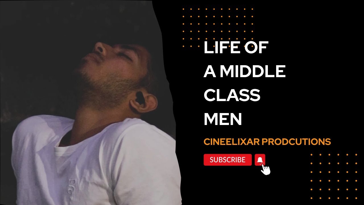 Life of middle class men | CineElixar Productions - YouTube