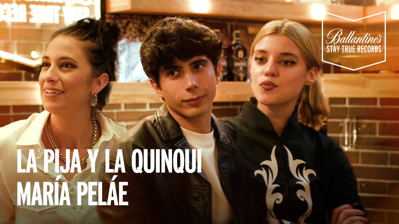Ballantine's Stay True Records | LA PIJA Y LA QUINQUI y MARIA PELAE | # ...