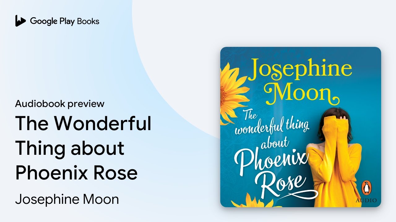 The Wonderful Thing about Phoenix Rose by Josephine Moon · Audiobook ...