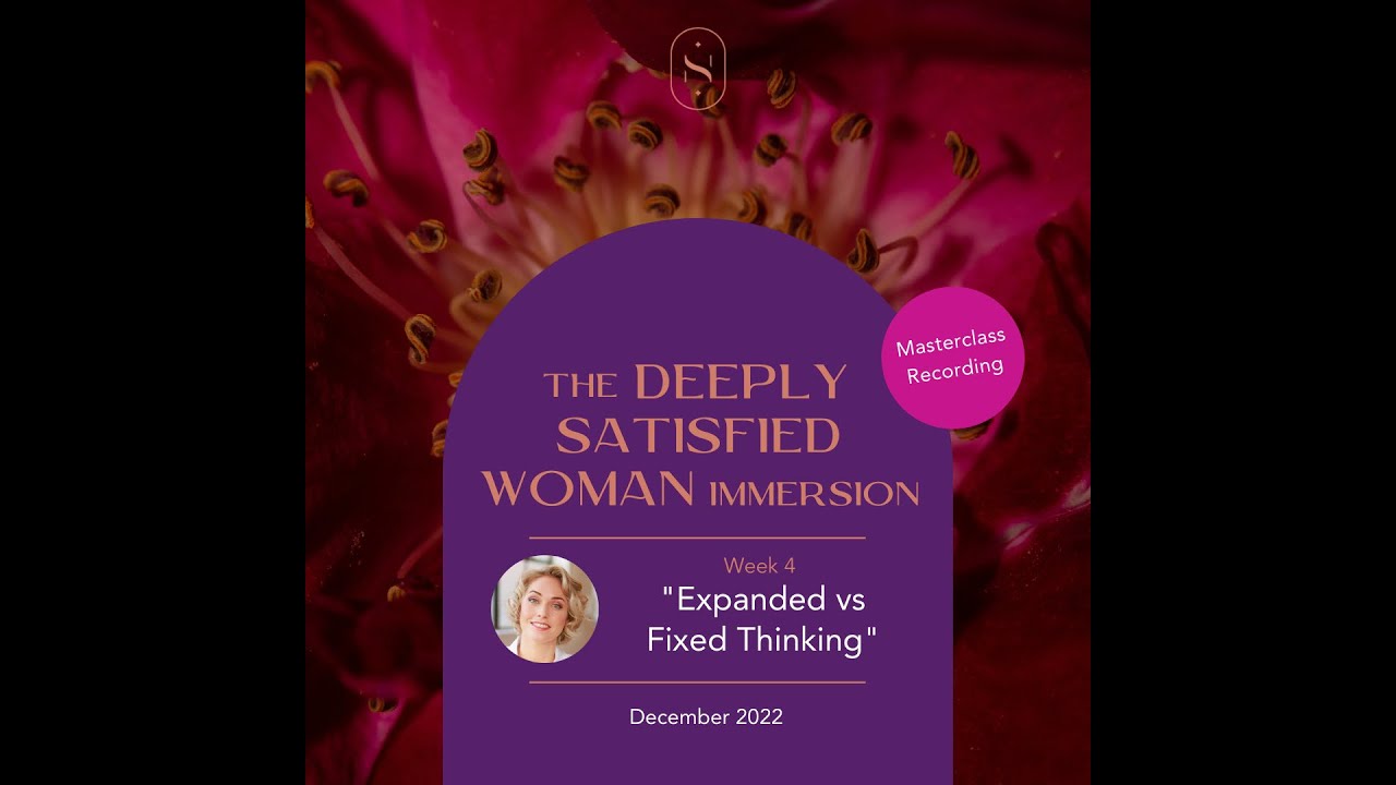 MASTERCLASS RECORDING | The Deeply Satisfied Woman Immersion : Week 4 ...
