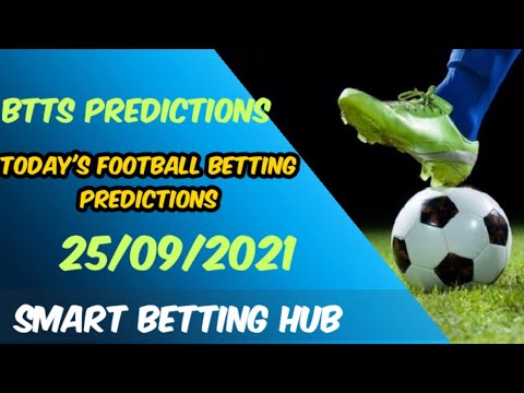 betting predictions today 25/09/2021 | BTTS predictions | football ...