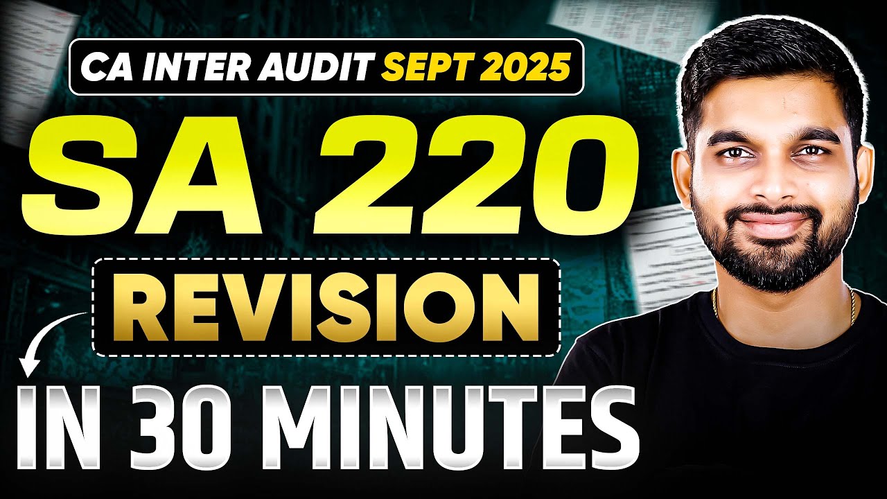 CA Inter Audit Sept 25 | SA 220 Revision in 30 mins | By CA Aakash ...
