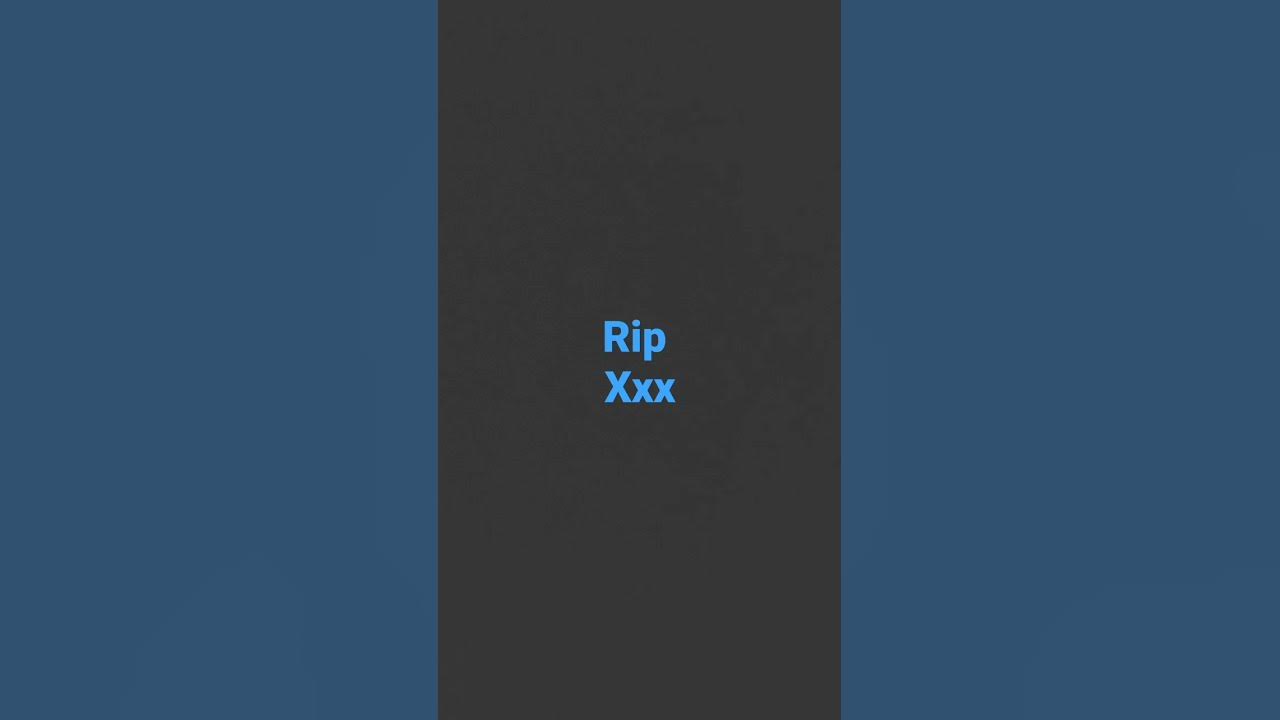 Rip Xxxtentation Youtube