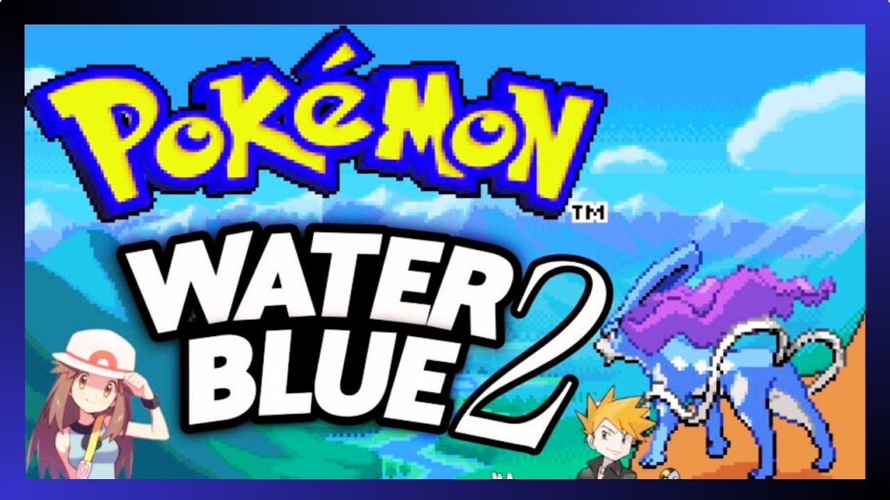 Pokemon Water Blue 2 NEW Completed GBA Rom Hack where you play as blue ...