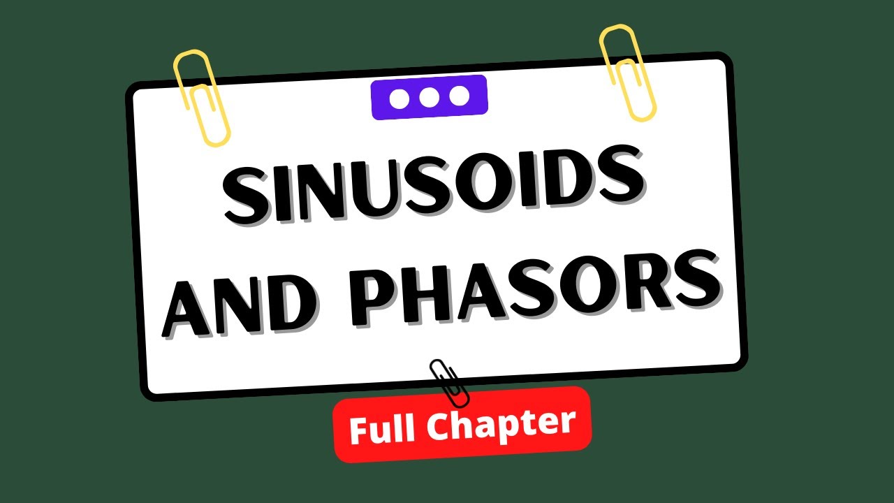 Sinusoids and Phasors | Electrical Engineering - YouTube