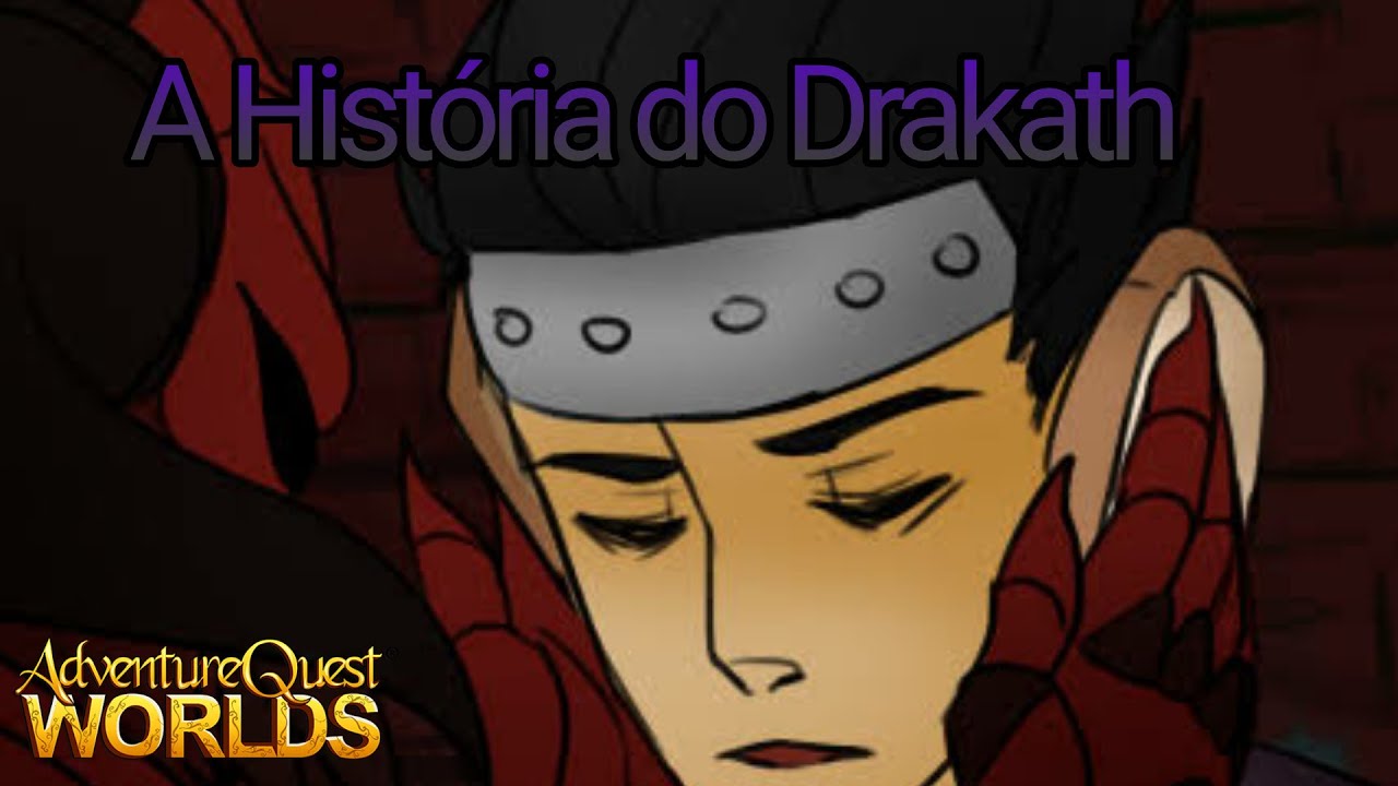A HISTÓRIA DO DRAKATH (O COMEÇO DO ADVENTURE QUEST WORLDS) - YouTube