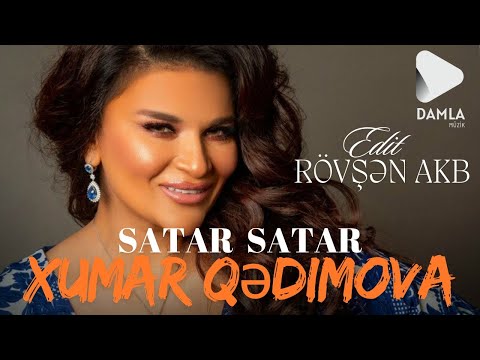 Xumar Qədimova — Satar Satar (Edit Rövşən Akb)